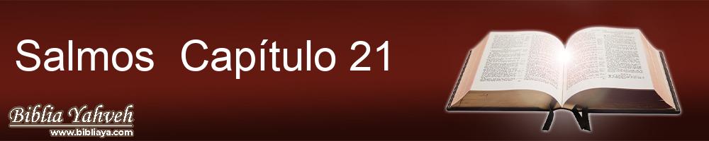 Salmos Capítulo 21 - Biblia Textutal