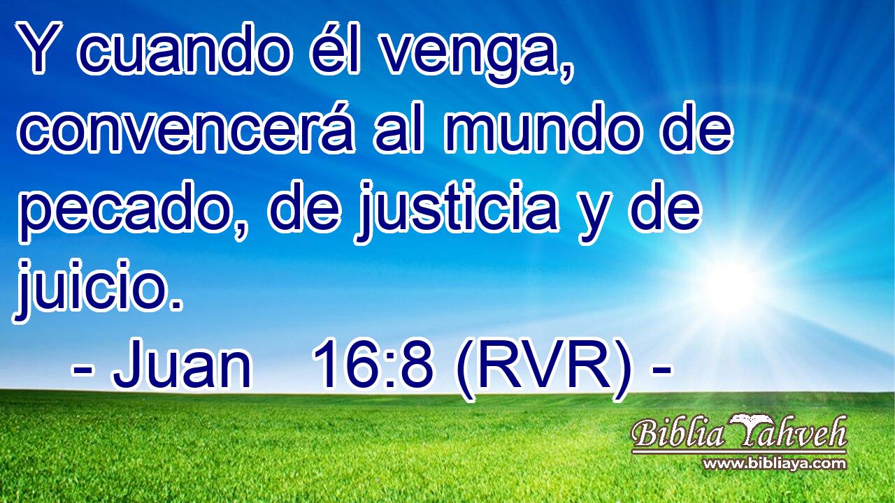 Juan 16 8 rvr Y Cuando l Venga Convencer Al Mundo De Pe 